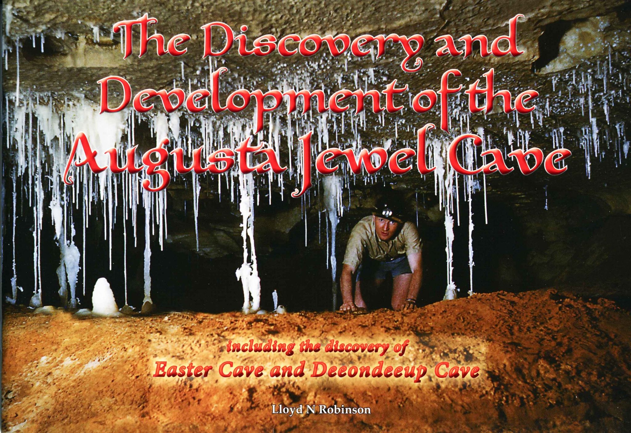The discovery and development of the Augusta Jewel Cave - Australian ...